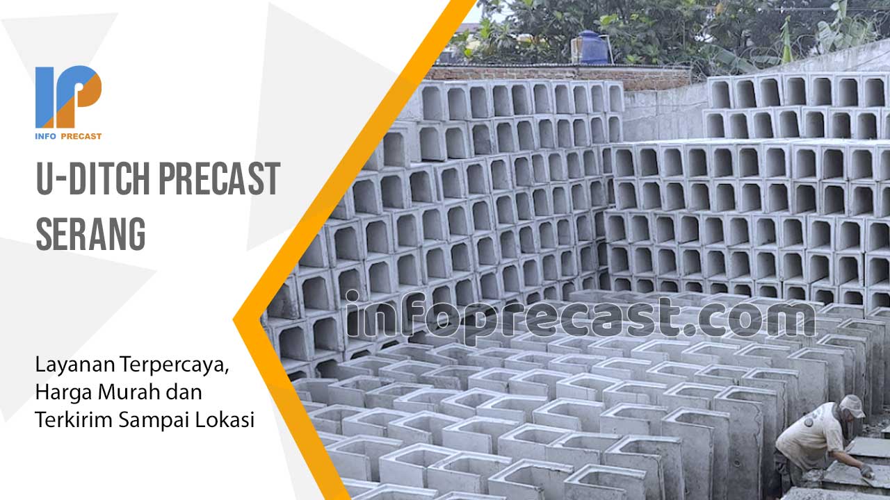 Serang U Ditch dan Tutupnya HD & LD - Info Precast 2026